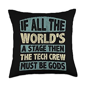 theater design collection If The World's A Stage Then The Tech Crew Must Be Gods Throw Pillow, 18x18, Multicolor
