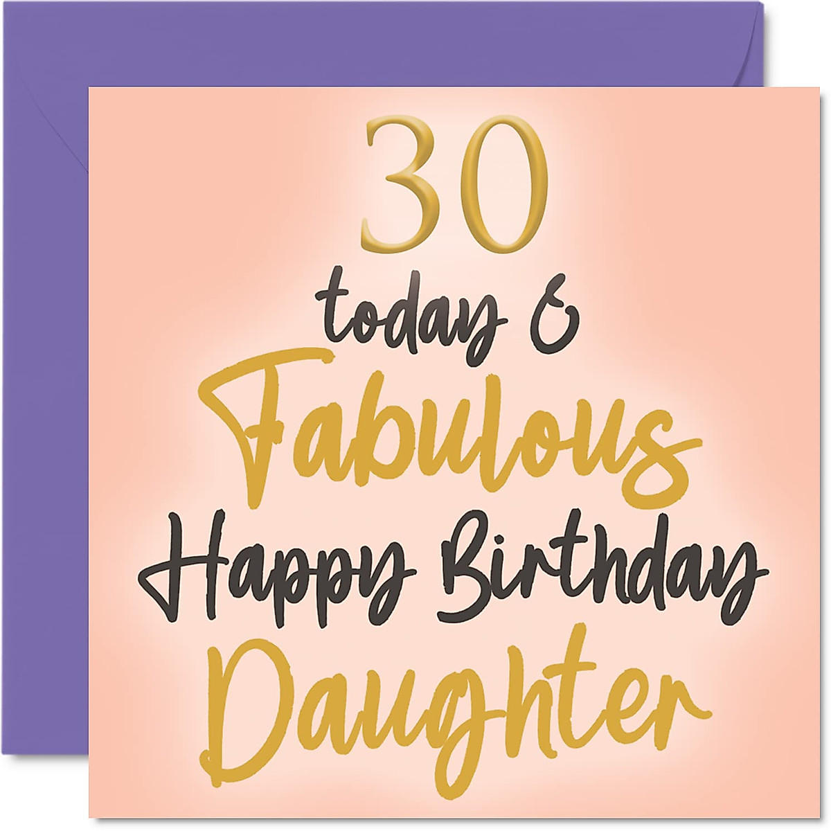 Stuff4 Fabulous 30th Birthday Cards for Daughter - 30 Today & Fabulous - Happy Birthday Card for Daughter from Mom Dad, Daughter Birthday Gifts, 5.7 x 5.7 Inch Lovely Greeting Cards Gift for Daughter
