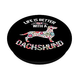 Cute funny dog gifts - Life is better with a dachshund PopSockets PopGrip: Swappable Grip for Phones & Tablets