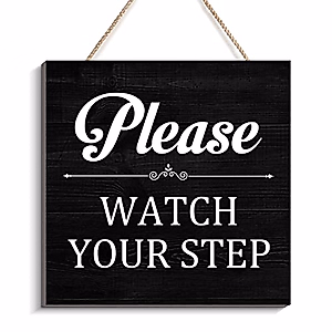 Creoate Please Watch Your Step Sign Remind Wood Sign for Porch Decor, Cute Classy 8x8 Inch Rustic Wood Hanging Wall Plaque for Indoor/Outdoor Home or Business Use (Black)