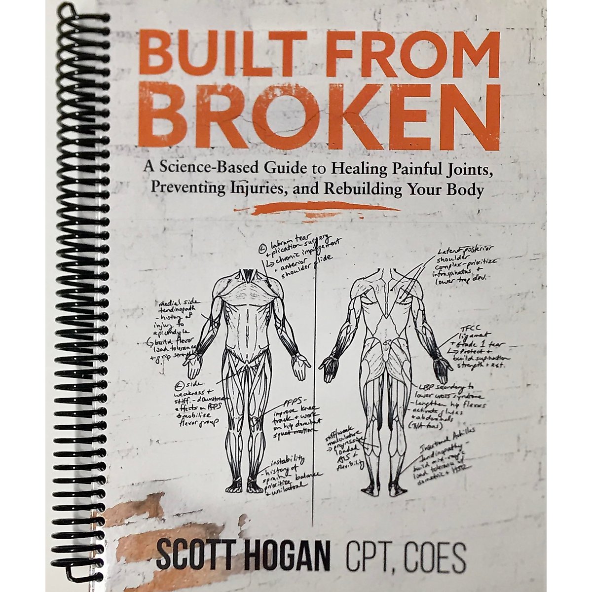 Built from Broken: A Science-Based Guide to Healing Painful Joints, Preventing Injuries, and Rebuilding Your Body