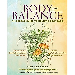 Body into Balance: An Herbal Guide to Holistic Self-Care