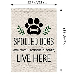 Dog Garden Flag Spoiled Dogs Vertical Burlap Double Sided There Household Staff Live Here Outdoor Decor Yard Lawn Home Decoration 12.5 x 18 Inch