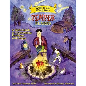 What to Do When Your Temper Flares: A Kid's Guide to Overcoming Problems With Anger (What-to-Do Guides for Kids Series)