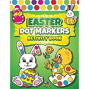 Dot Markers Activity Book Easter: Easy Guided BIG DOTS | Dot Coloring Book For Kids & Toddlers | Preschool Kindergarten Activities | Easter Gifts for Toddlers (Holiday Coloring with Dot Markers)