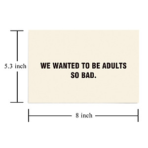 Kirynurd Funny Birthday Card, Double Sided Sarcastic Bday Greeting Card For Friend Relative, We Wanted To Be Adults So Bad...