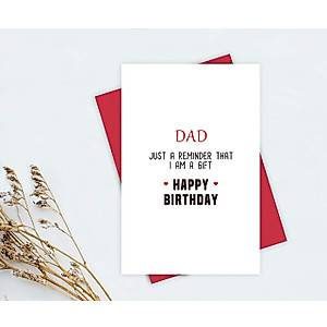 Funny Birthday Card for Father Dad, Birthday Card from Daughter, Dad Just a Reminder That I Am a Gift