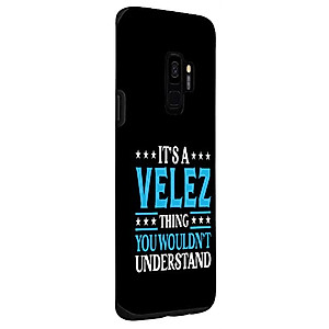 Galaxy S9 It's A Velez Thing Surname Funny Team Family Last Name Velez Case