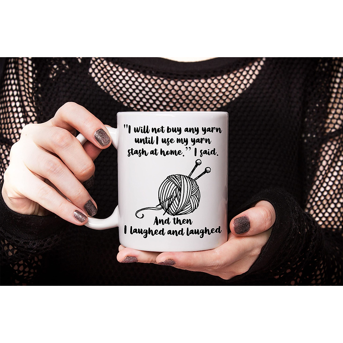 Knitting, Crocheting Coffee Mugs, I Will Not Buy Any Yarn Until I Use My Yarn Stash At Home, Knitter, Crocheter, Wife, Mom, Grandma, Grandmother, Birthday Christmas Gifts