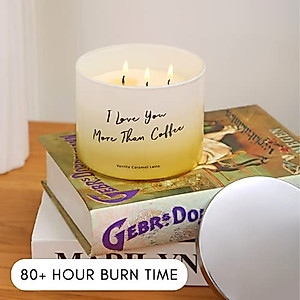 Vanilla Caramel Latte 3 Wick Soy Candle | I Love You More Than Coffee Scented Candle | Aromatherapy Candle for Home 15.8 oz | Strong Coffee Candles with Message for Him & Her, Mothers Day Candle Gifts