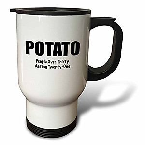 3dRose POTATO PEOPLE OVER THIRTY ACTING TWENTY-ONE-Travel Mug, 14 oz, Stainless Steel, White