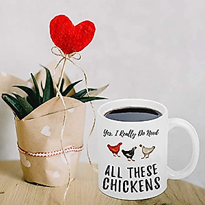 Funny Coffee Mug Funny Chicken Coffee Mugs. Yes I Really Do Need All These Chickens. white 11 Oz Mug for a Farmer of That Crazy Chicken Lady in You. Gift idea for Men and Women.