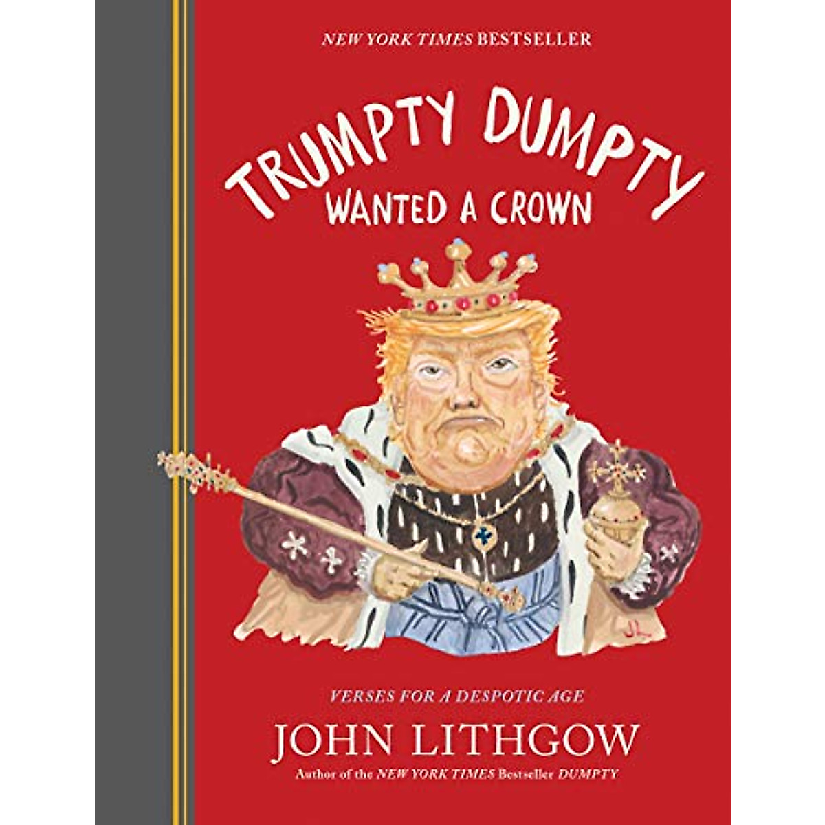 Trumpty Dumpty Wanted a Crown: Verses for a Despotic Age (Dumpty, 2)