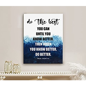 Inspirational Quotes Canvas Wall Art, Maya Angelou Quotes Wall Sign- Do the Best You Can Until You Know Better Inspirational Wall Art, Motivational Print Poster, Gift for Home and Office Decor 12x15