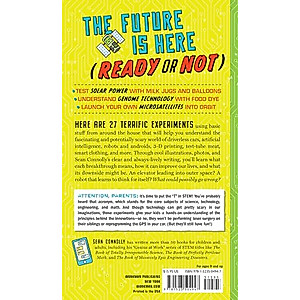 The Book of Terrifyingly Awesome Technology: 27 Experiments for Young Scientists (Irresponsible Science)