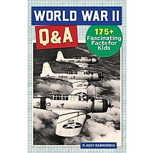 World War II Q&A: 175+ Fascinating Facts for Kids (History Q&A)
