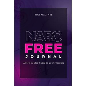 Narc Free Journal: A Step by Step Guide to Your Freedom
