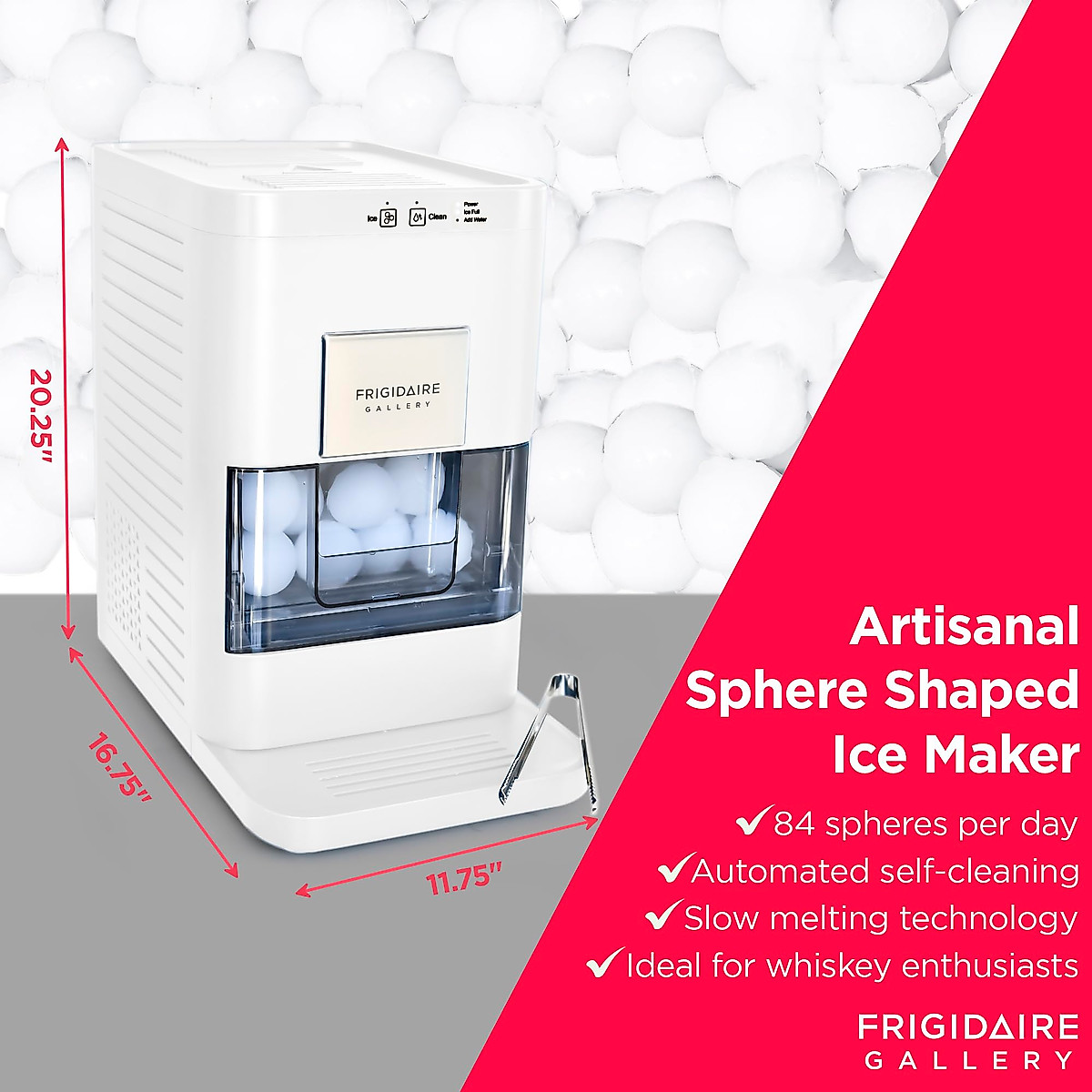 Frigidaire, Countertop Artisanal Sphere Ice Machine, Transparent Window, Gourmet Ice Maker, 84 Sphere per Day Capacity, Auto Self Cleaning Ice Making Machine - 16.75"D x 11.75"W x 20.25"H (White)