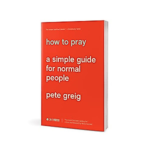 How to Pray: A Simple Guide for Normal People