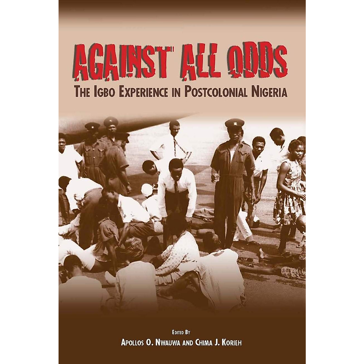 Against All Odds: The Igbo Experience in Postcolonial Nigeria