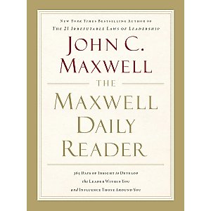 The Maxwell Daily Reader: 365 Days of Insight to Develop the Leader Within You and Influence Those Around You