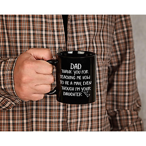 Gifts for Dad From Daughter - Dad Mug from Daughter - Gag Novelty Funny Coffee Cup for Dads - Father's Day, Dad Birthday Gift, Christmas Ideas "Thank You for Teaching" - 11oz