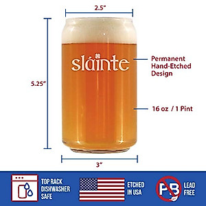 Slainte - Irish Cheers - Beer Can Pint Glass - Funny St Patricks Day Party Decor or Gifts for Men & Women - 16 oz Cup
