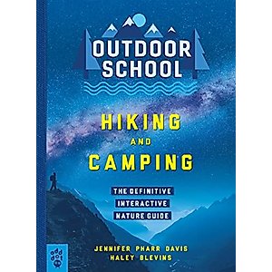 Outdoor School: Hiking and Camping: The Definitive Interactive Nature Guide