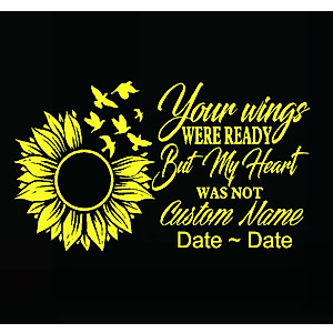 Your Wings were Ready, but My Heart was not: Sunflower #35 Custom Name & Date :~ Memory Decal 6" X 11"