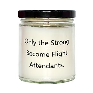 Fun Flight Attendant Gifts, Only The Strong Become Flight Attendants, Flight Attendant Scent Candle from Friends, for Coworkers, Airplane, Travel, Airport, Pilot, Cabin Crew, First Class, Business