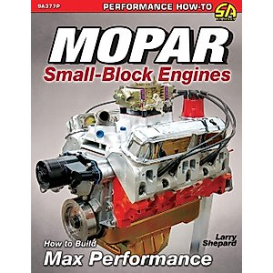 Mopar Small-Block Engines: How to Build Max Performance