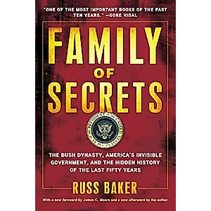 Family of Secrets: The Bush Dynasty, America's Invisible Government, and the Hidden History of the Last Fifty Years