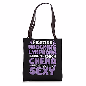 Fighting Hodgkin Lymphoma Going Through Chemo Awareness Tote Bag