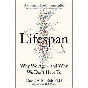 David A. Sinclair -Lifespan : Why We Age – and Why We Don’t Have to -Paperback