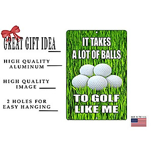 Rogue River Tactical Funny Golf Metal Tin Sign Golf Wall Decor It Takes a Lot of Balls to Golf Like Me Man Cave Bar Golfer