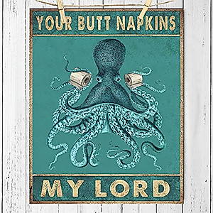 Your Butt Napkins My Lord,8x10inch Octopus Nautical Bathroom Decor,Octopus Wall Poster,Powder Room,Living Room Wall Decoration,Fun Gifts for Kids-Adults-Women(Unframed)