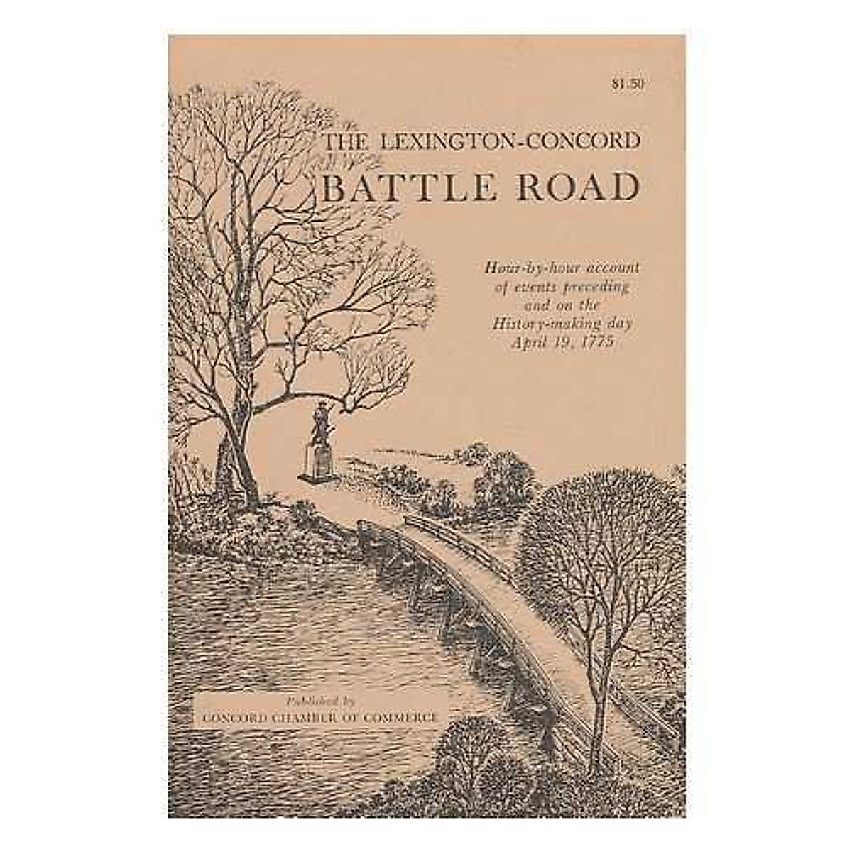 The Lexington-Concord Battle Road: hour-by-hour account of events preceding and on the History-making day April 19, 1775