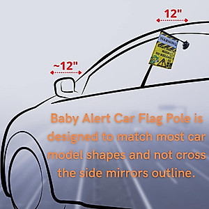 Baby Alert Car Flag Pole 8"x12" Inches Heavy Duty Carbon 12" Flag Pole and Suction Cup Side Car Space Access Notice Toddler Safe Door Access (Baby reload)