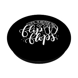 Life Is Better In Flip Flops Family Vacation Saying PopSockets Swappable PopGrip