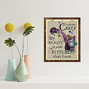 Dictionary Art - Alice in Wonderland - Cheshire Cat -"I am Not Crazy- My Reality is Just Different than Yours" - Fun Quote Makes a Great Gift for Friends or Family
