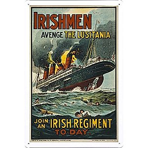 World War I One Tin Sign Metal Poster (reproduction) of Irishmen - avenge the Lusitania. Join an Irish regiment to-day