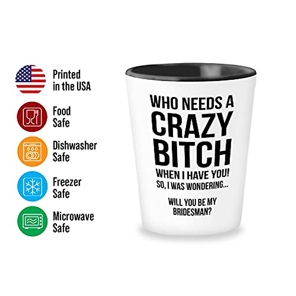 Bubble Hugs Proposal Shot Glass 1.5oz - Crazy Btch My Bridesman - Gay Wedding Day Gay Best Friend Request Gay Marriage Brother