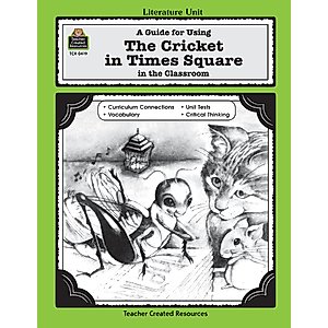 A Guide for Using The Cricket in Times Square in the Classroom (Literature Units)
