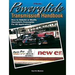 Powerglide Transmission Handbook: How to Rebuild or Modify Chevrolet's Powerglide for all Applications