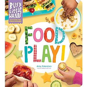 Busy Little Hands: Food Play!: Activities for Preschoolers