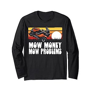 Mow Money Mow Problems Riding Lawn Mower Wheelie Funny Long Sleeve T-Shirt