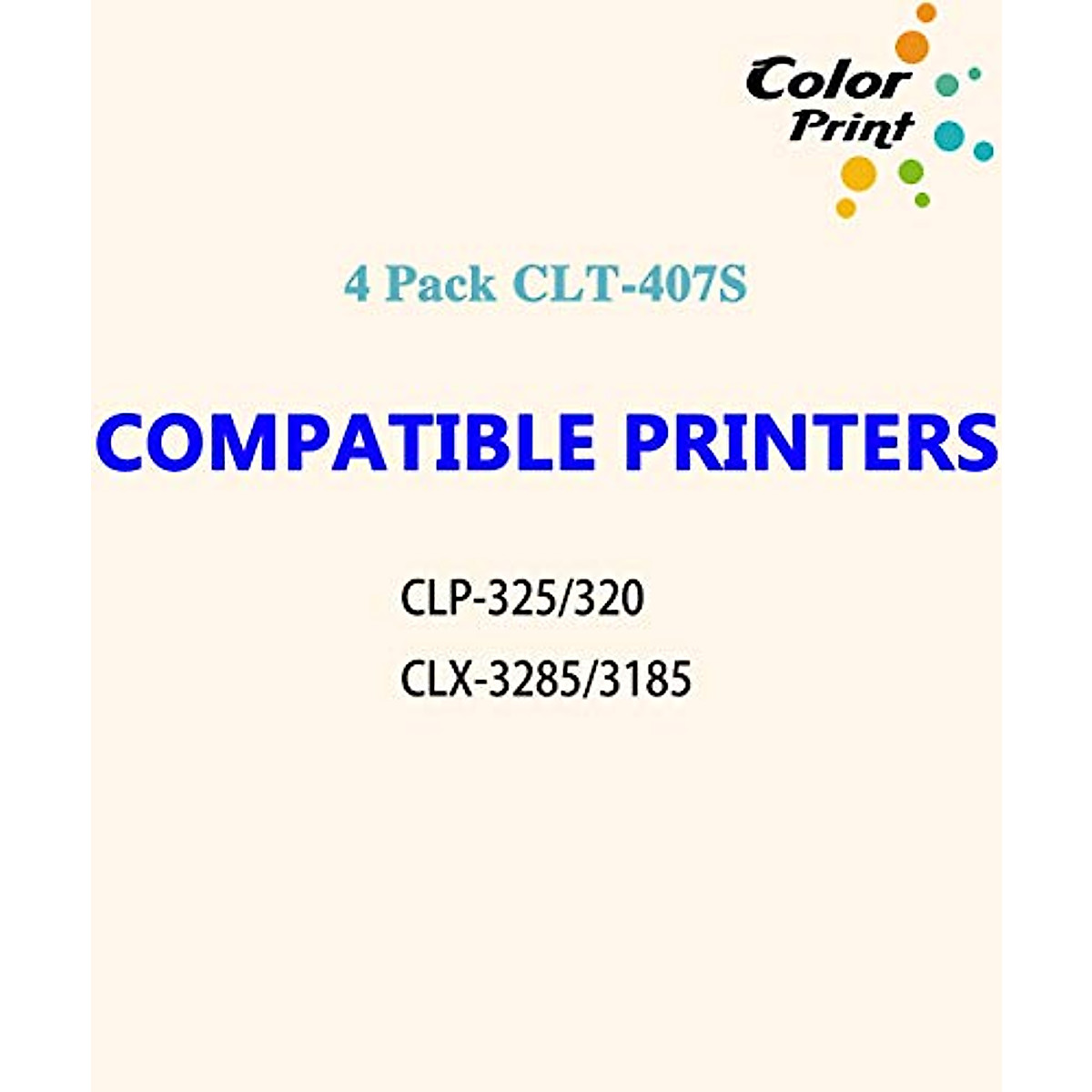 4-Pack ColorPrint Compatible Toner Cartridge Replacement for Samsung CLP325 CLT407S CLT-407S 407S Work with CLP-325 CLP-320 CLP-320N CLP 325W 326 CLX-3180 CLX-3185FW CLX-3185N CLX-3186 Printer (BCMY)