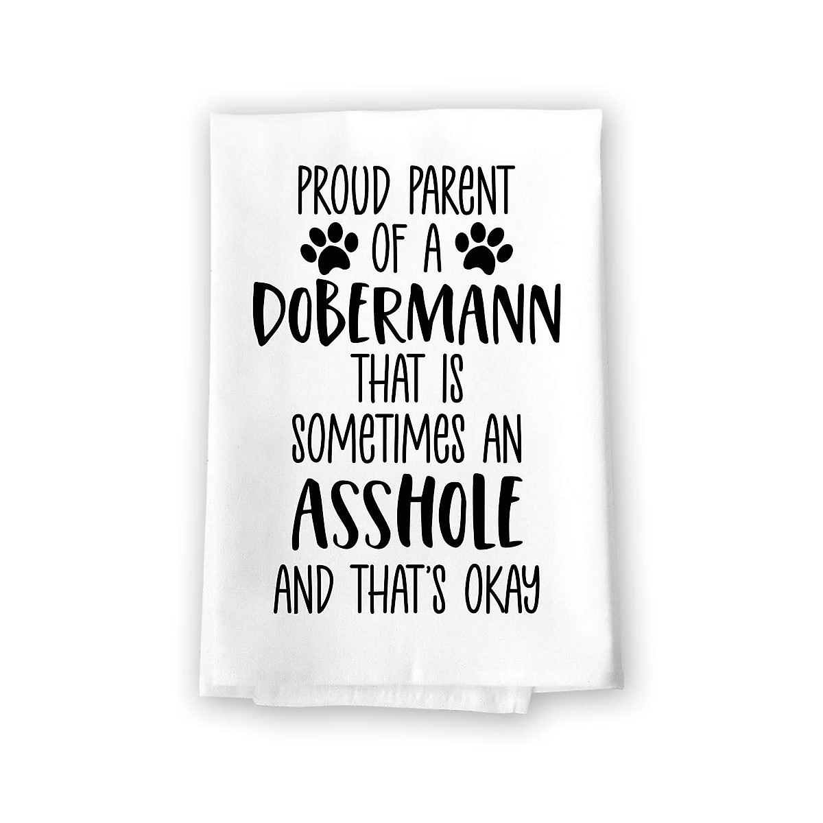 Honey Dew Gifts, Proud Parent of a Dobermann That is Sometimes an Asshole, Funny Pet Kitchen Towels, Absorbent Dog Themed Hand and Dish Towel