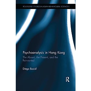 Psychoanalysis in Hong Kong (Routledge Studies in Asian Behavioural Sciences)