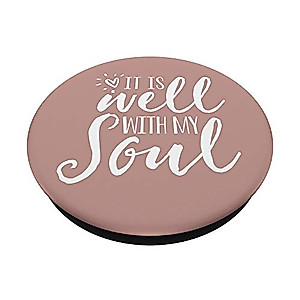 It Is Well With My Soul - Cute Christian Spiritual Quote PopSockets PopGrip: Swappable Grip for Phones & Tablets